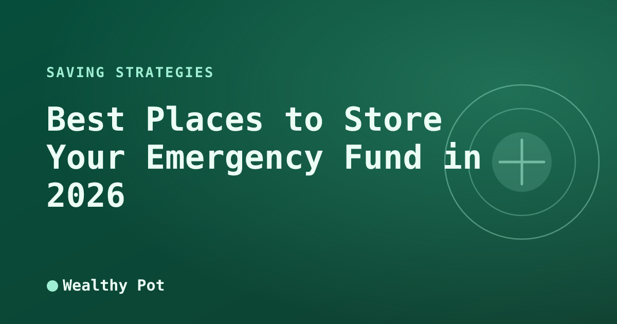 Best Places to Store Your Emergency Fund (2026 Guide)