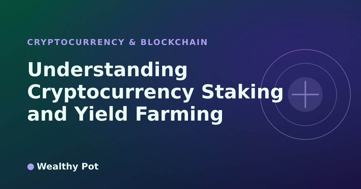 Crypto Gains: Explore Staking & Yield Farming Now