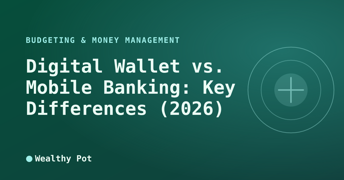 Digital Wallet vs Mobile Banking App: What's the Difference?